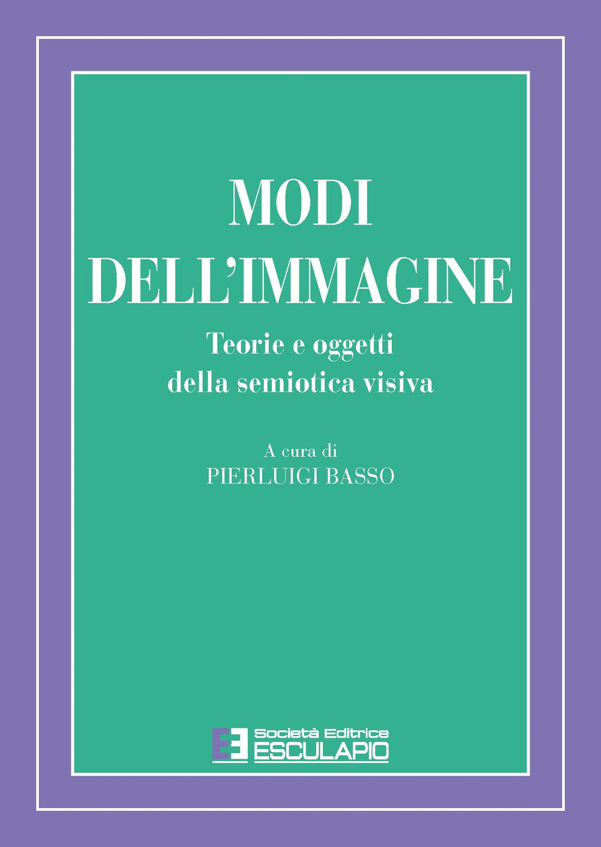 Basso Modi Dellimmagine Teorie E Oggetti Della Semiotica Visiva