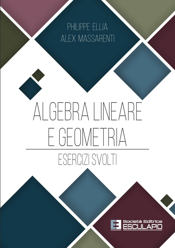Esercizi di Algebra Lineare e Geometria - F. Bottacin – Libreria Esculapio