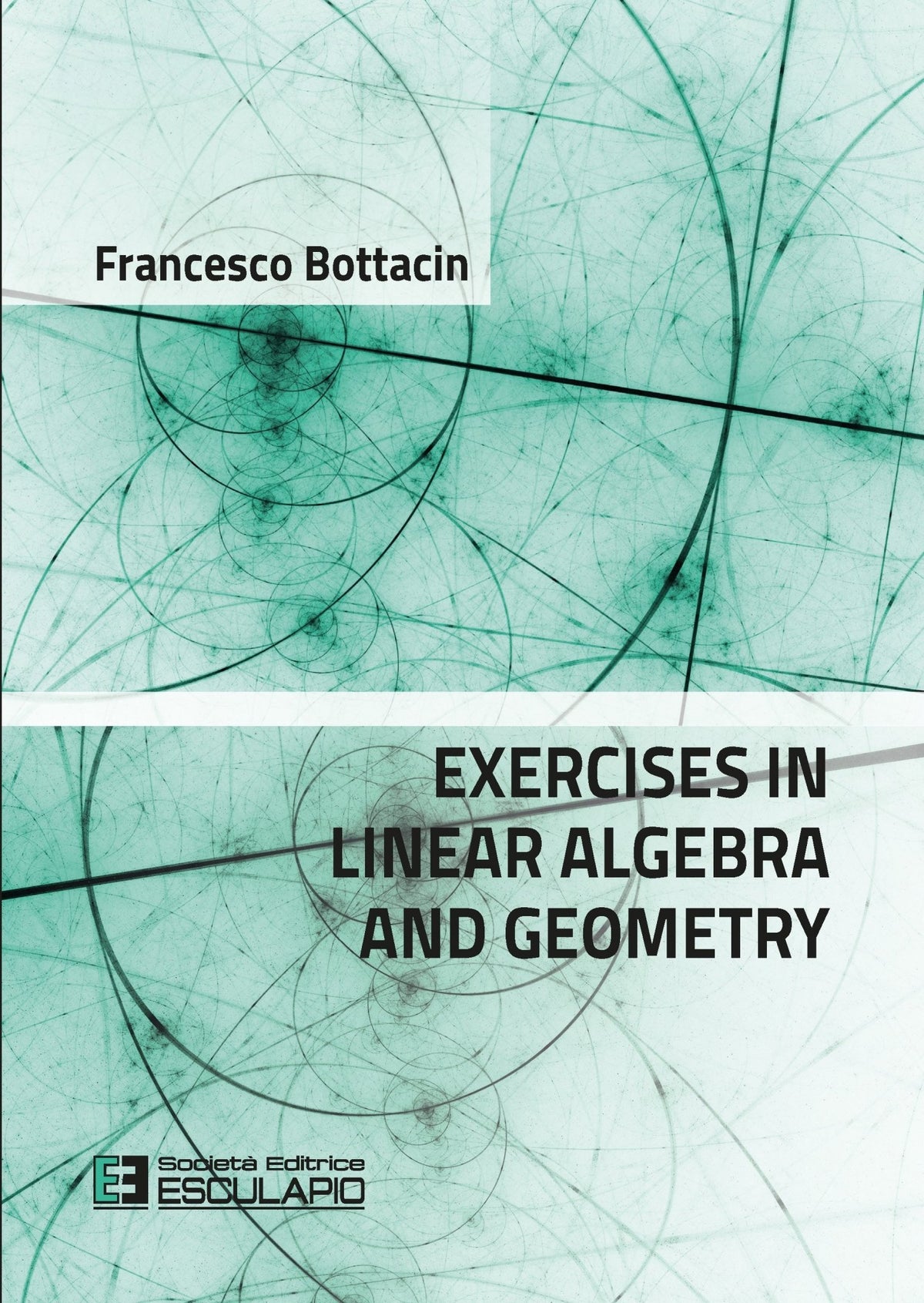 Esercizi Di Algebra Lineare E Geometria F Bottacin Libreria Esculapio